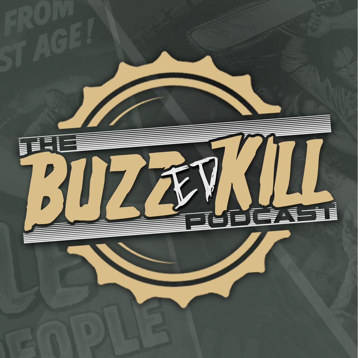 The Buzzed Kill Podcast - The Buzzed Kill Podcast | Listen Notes