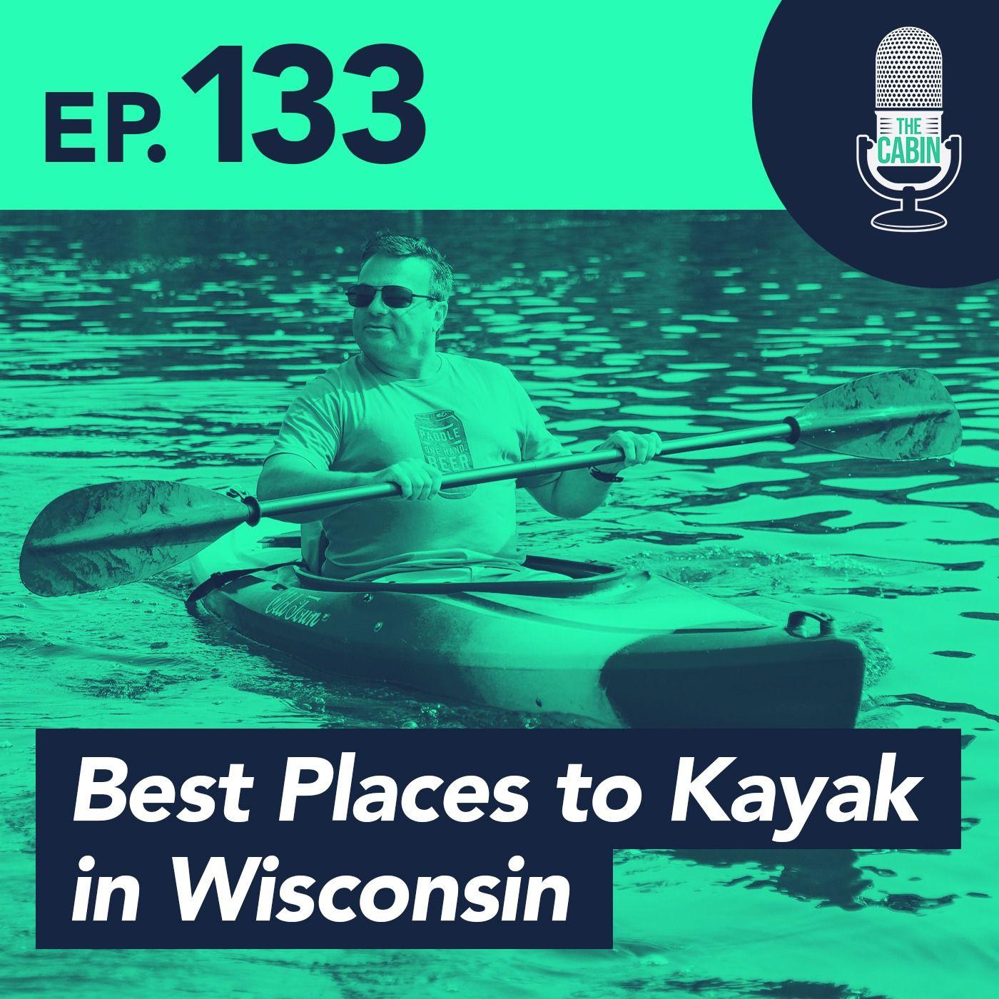 Best Places to Kayak in Wisconsin - The Cabin (podcast) | Listen Notes