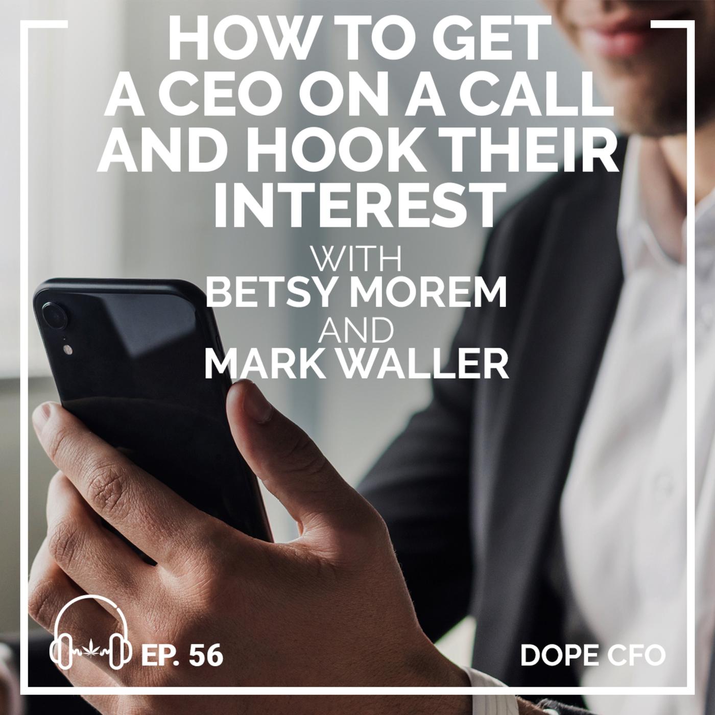 Ep. 56: How to Get a CEO On a Call and Hook Their Interest with Betsy ...