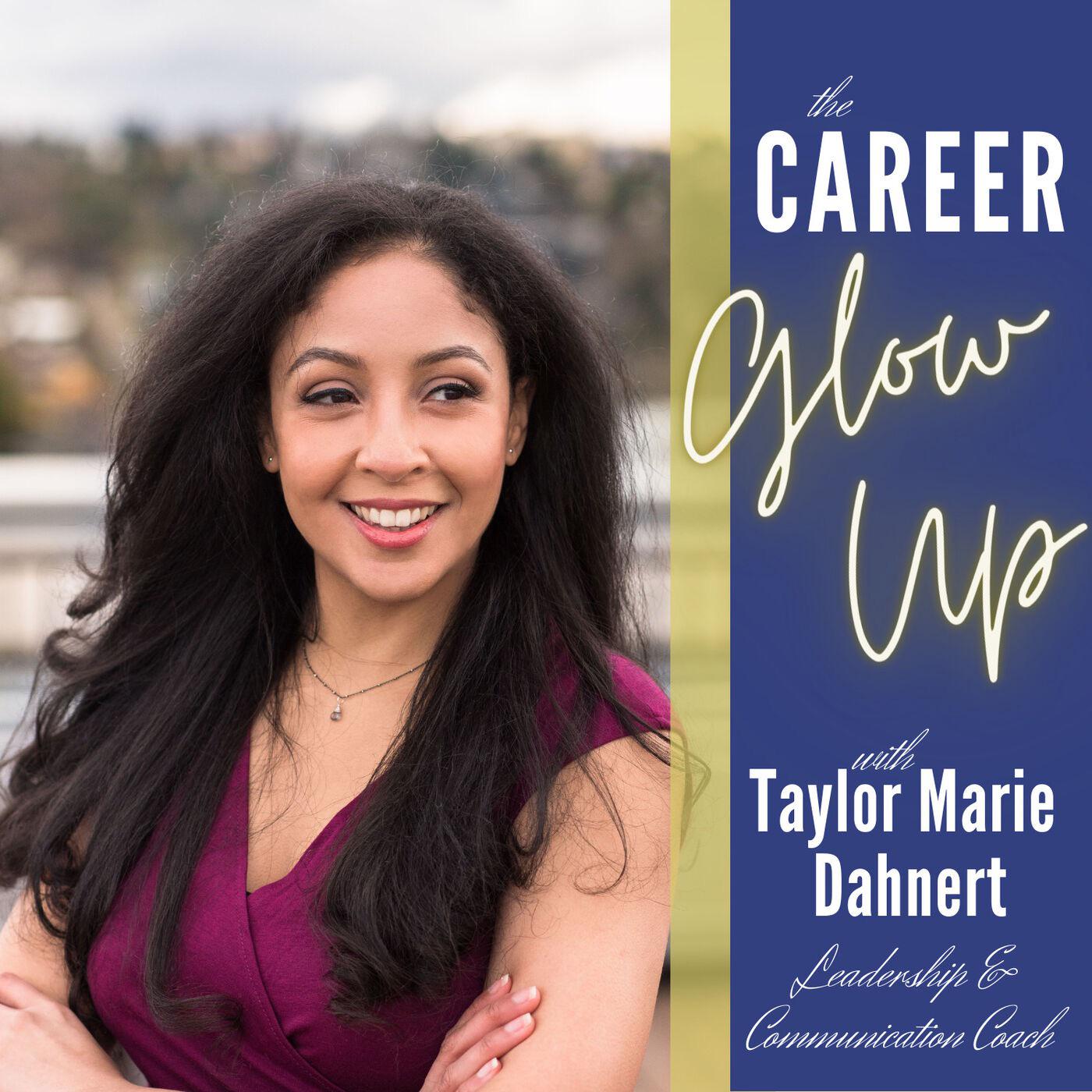The Career Glow Up Podcast - Taylor Marie Dahnert | Listen Notes