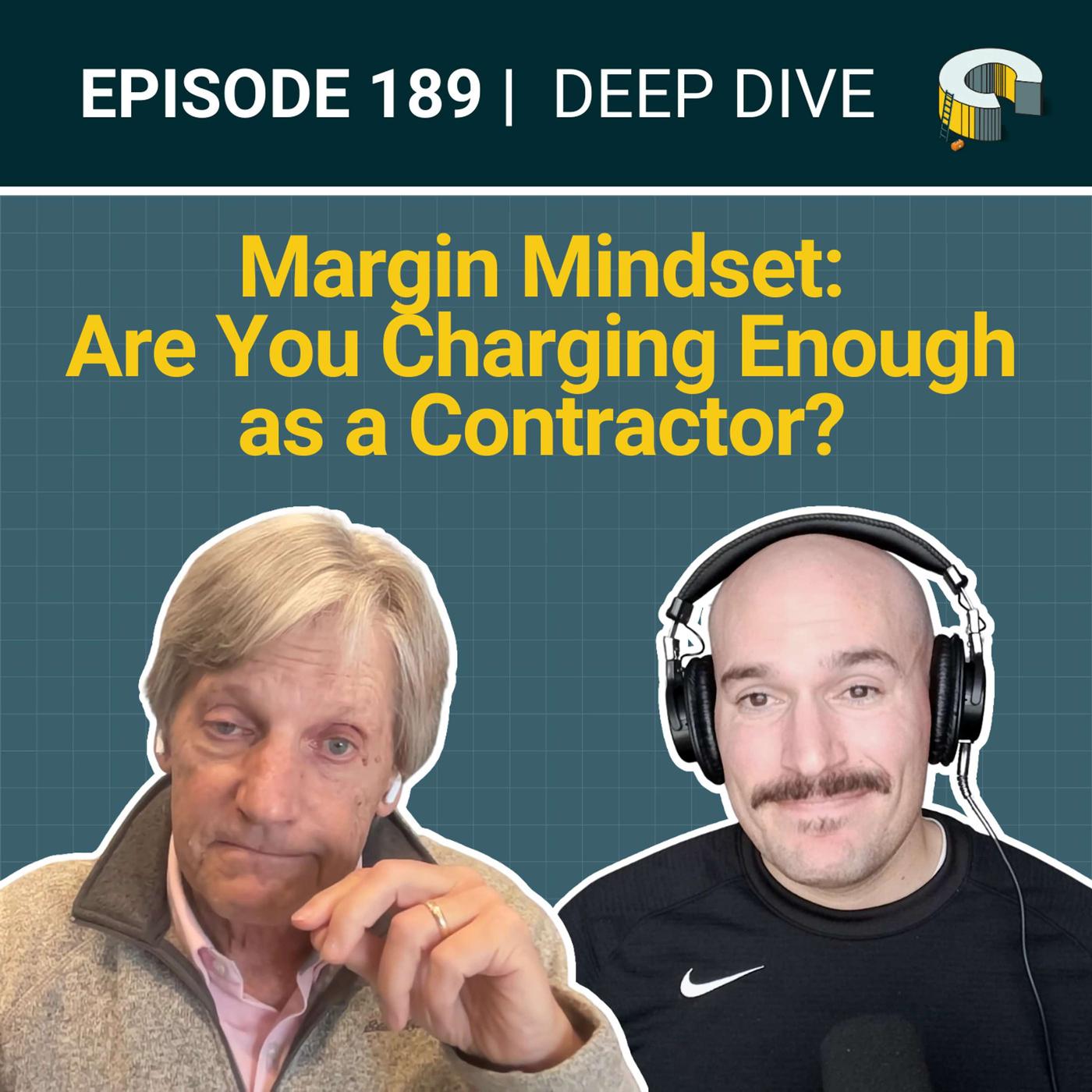 189 - Margin Mindset: Are You Charging Enough as a Contractor? | Listen ...