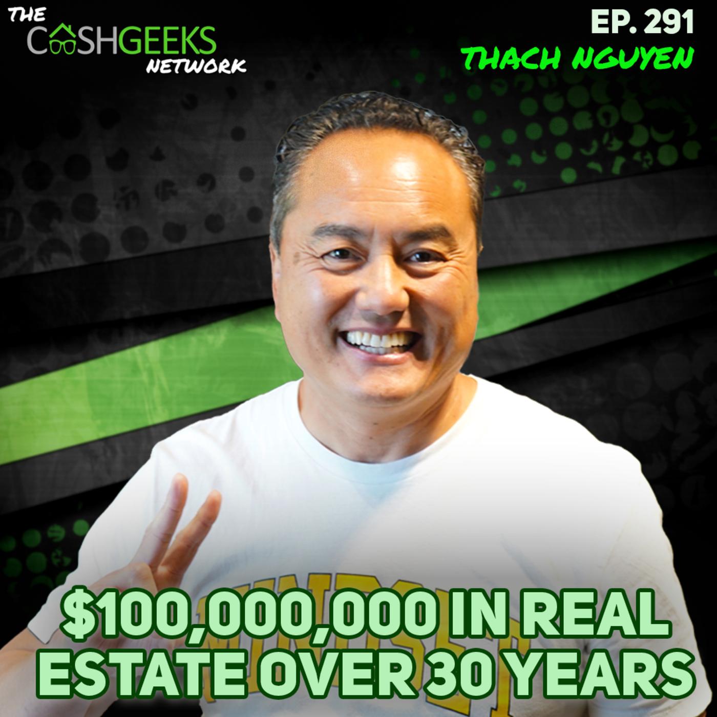 $100,000,000.00 in Real Estate Over 30 Years, feat. Thach Nguyen ...