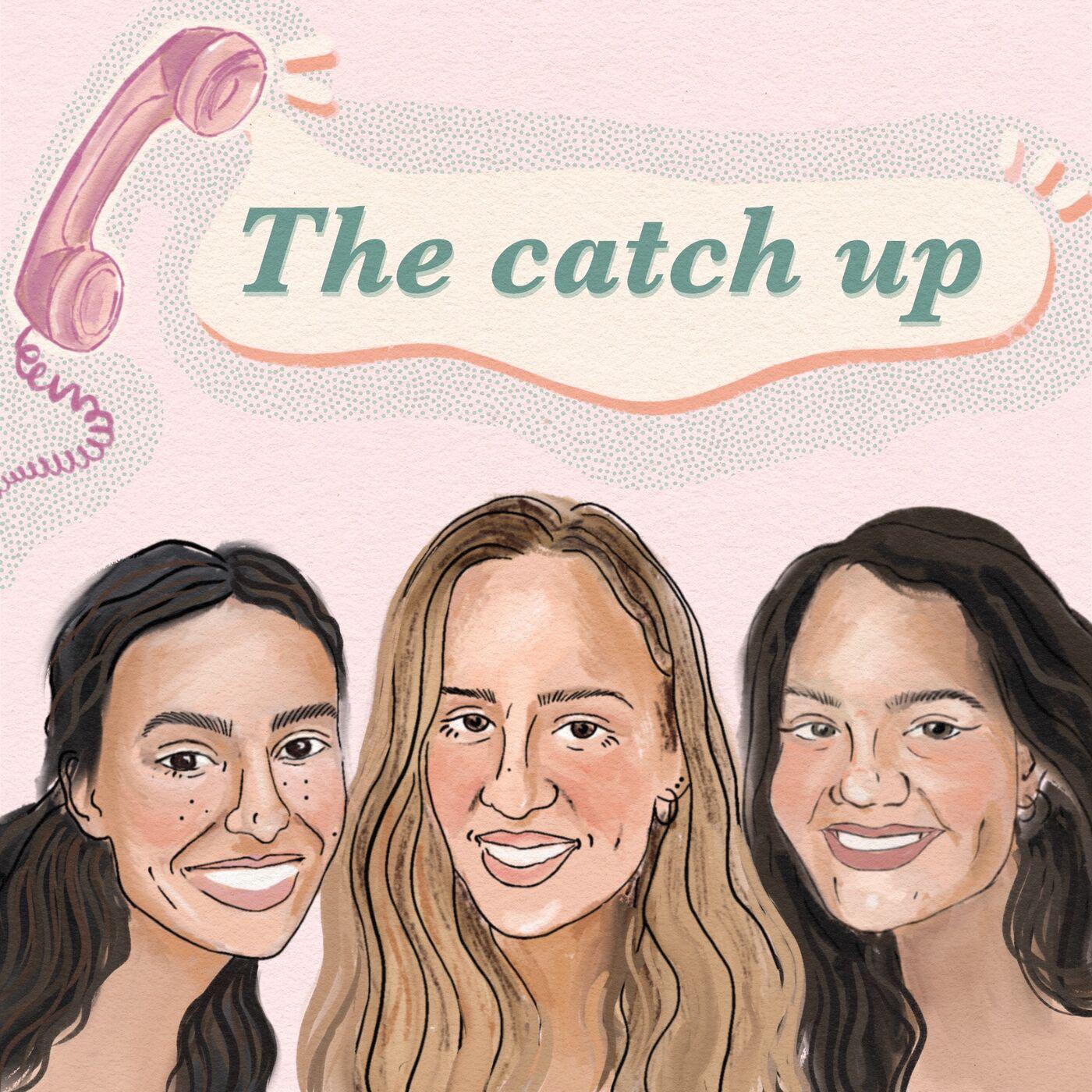 The Catch Up (podcast) - Jayde Maher, Sarah Burke, Yasmin Kelly ...