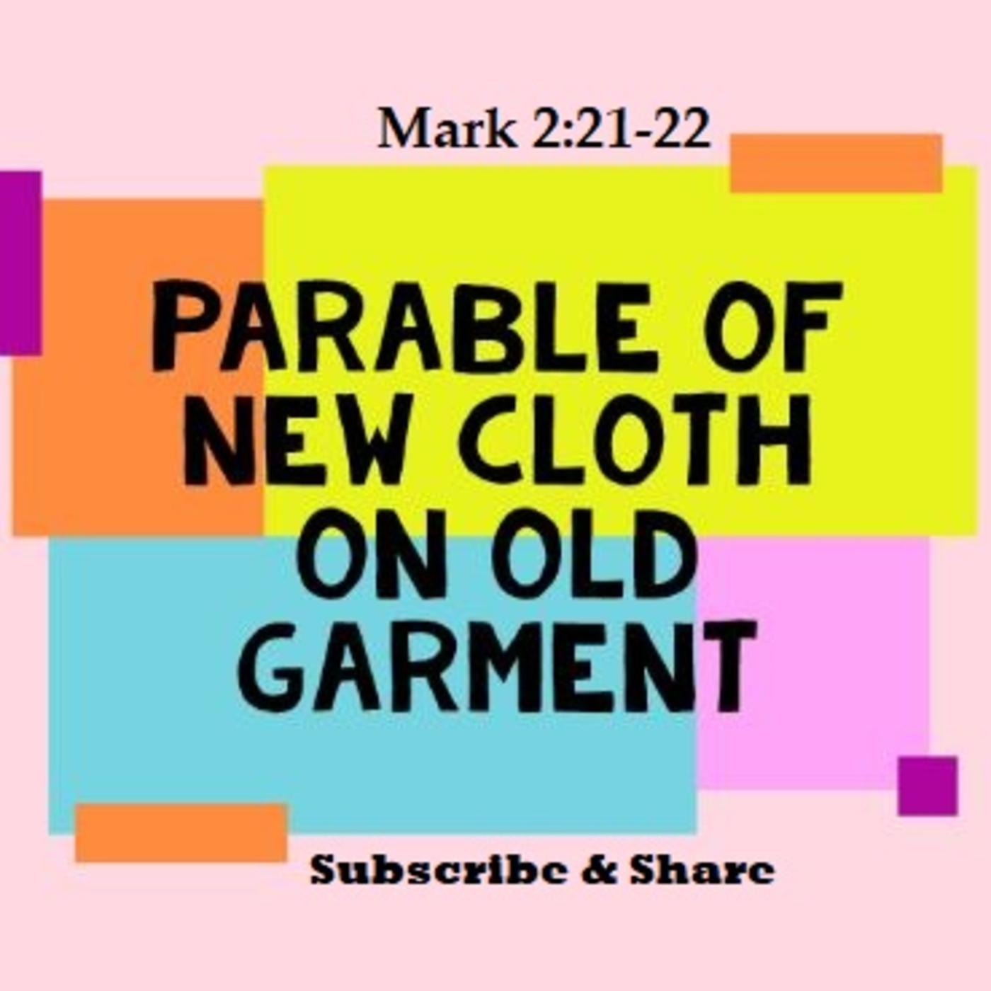 Parable of New Cloth on Old Garment (Mark 2:21-22) - The Catholic Good ...