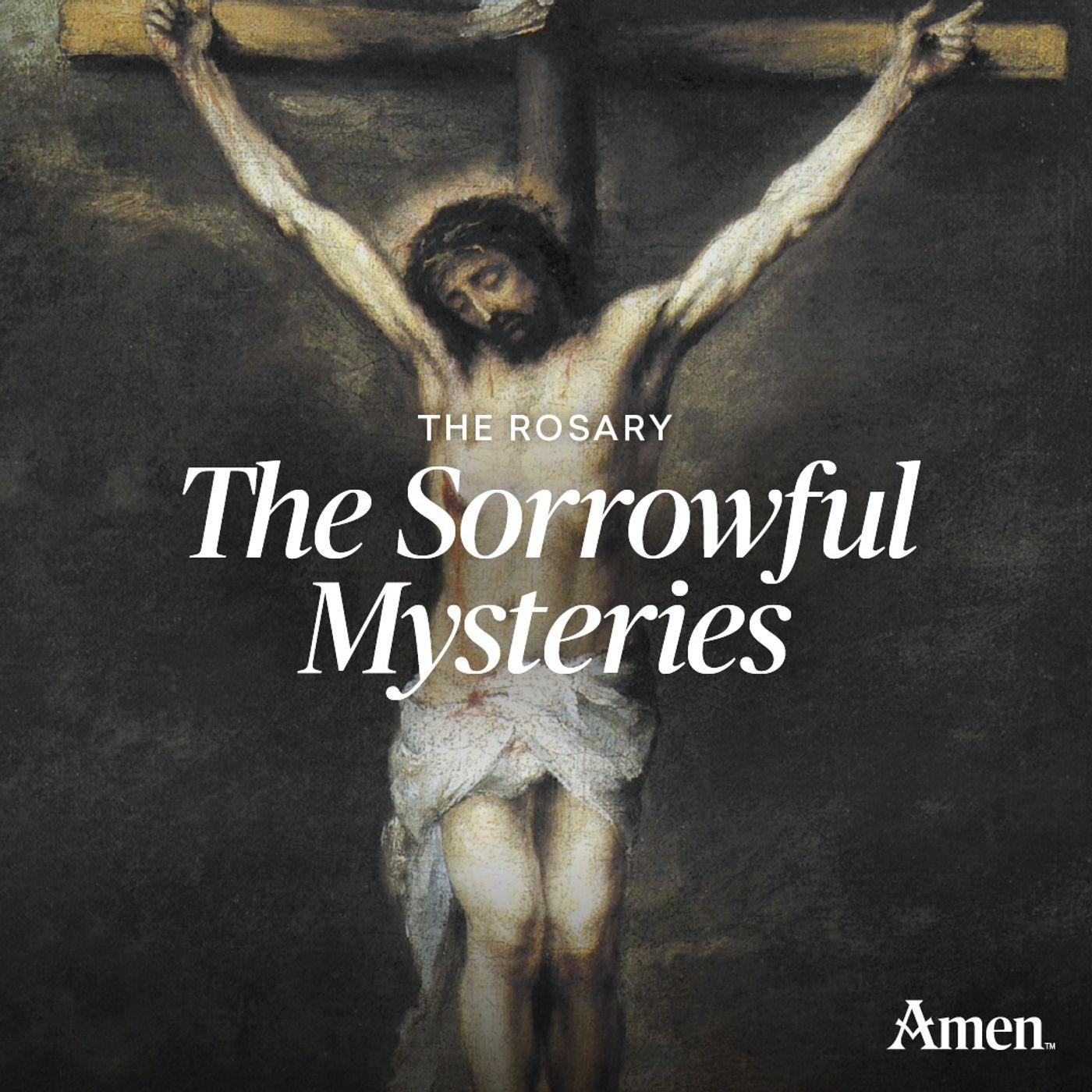 Friday: The Sorrowful Mysteries - The Catholic Rosary (podcast ...