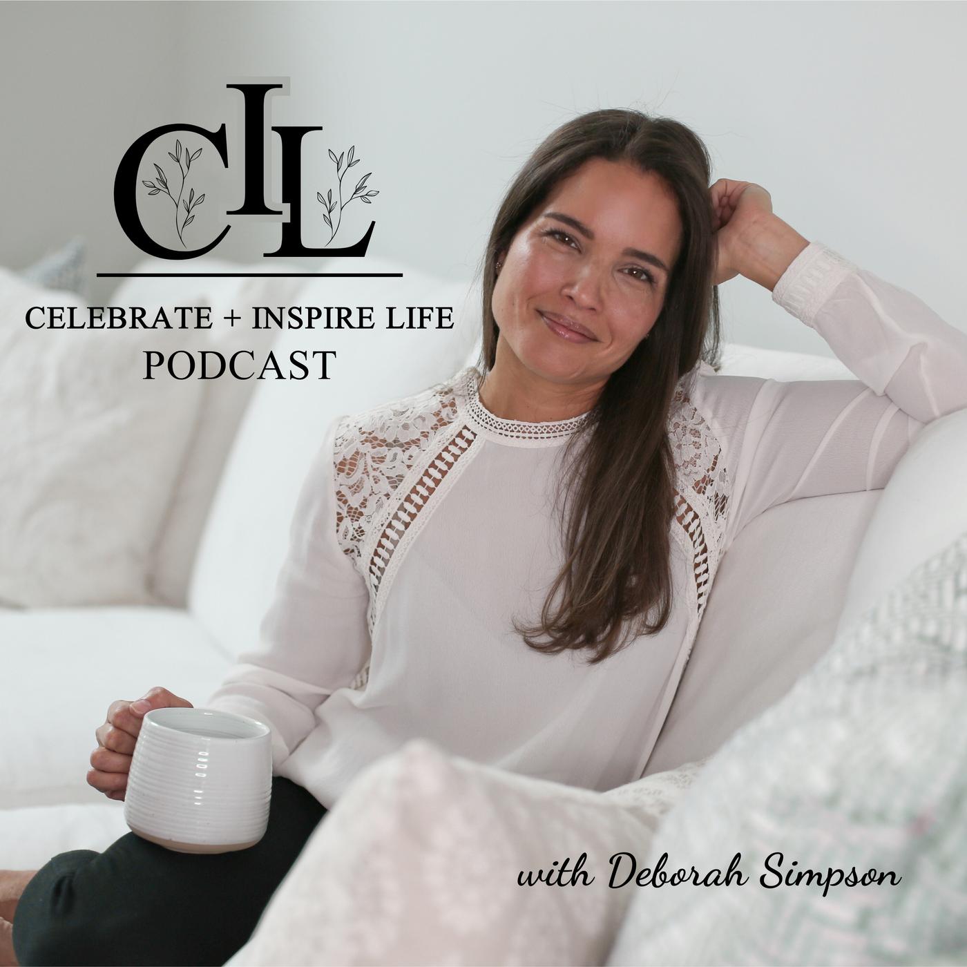 The Celebrate + Inspire Life Podcast - Deborah Simpson | Listen Notes