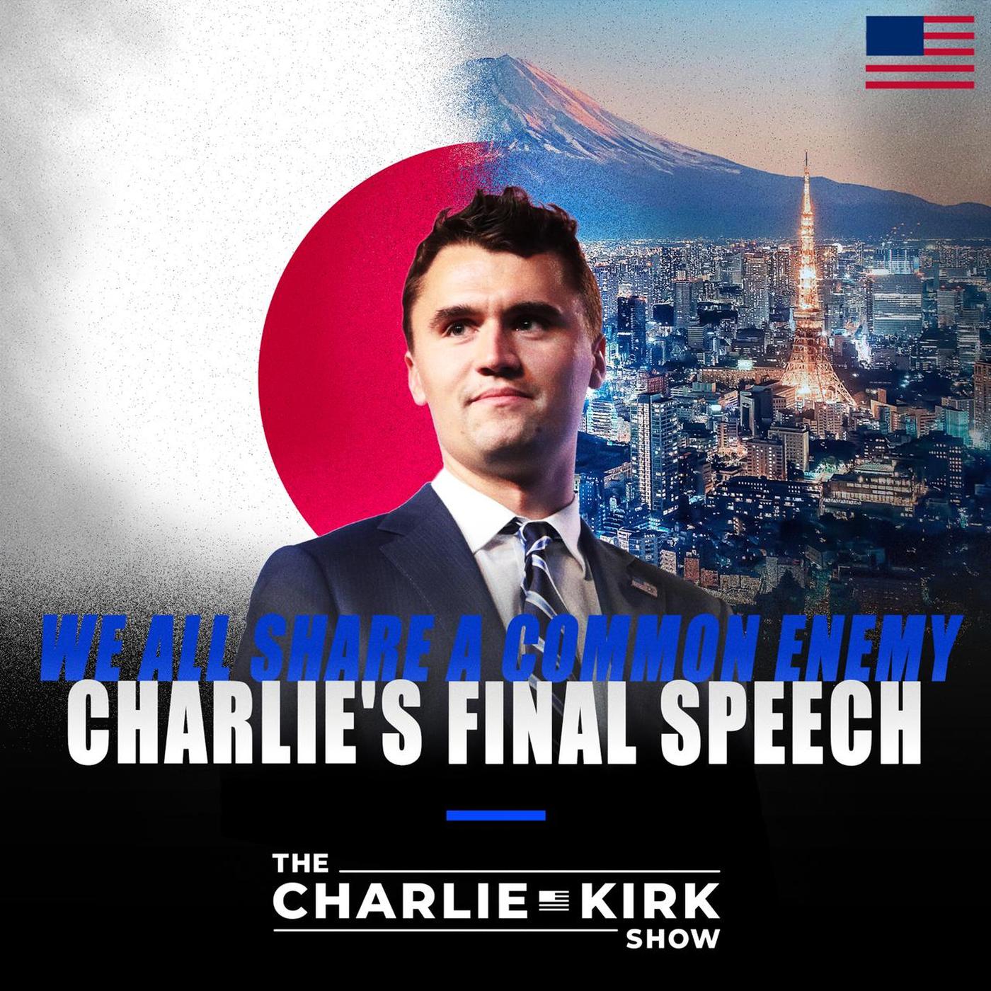 "We All Share a Common Enemy:" Charlie's Final Speech | Listen Notes
