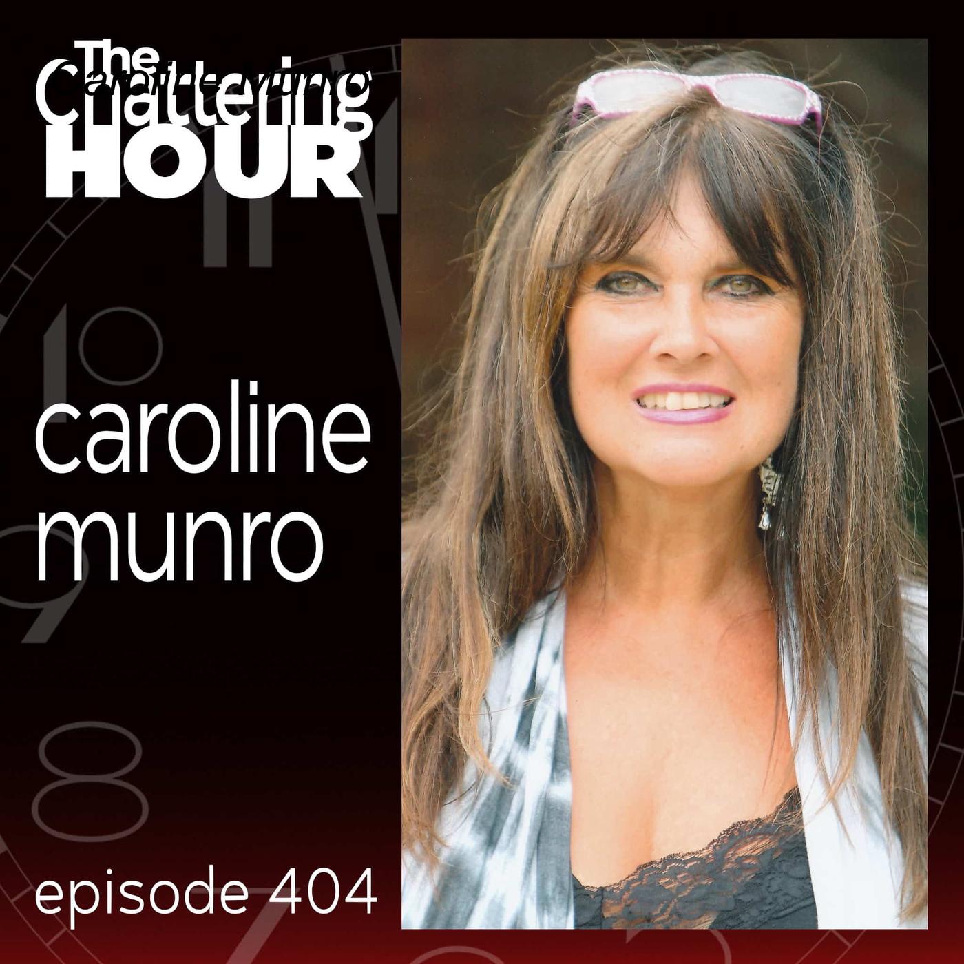 Caroline Munro The Chattering Hour Podcast Listen Notes