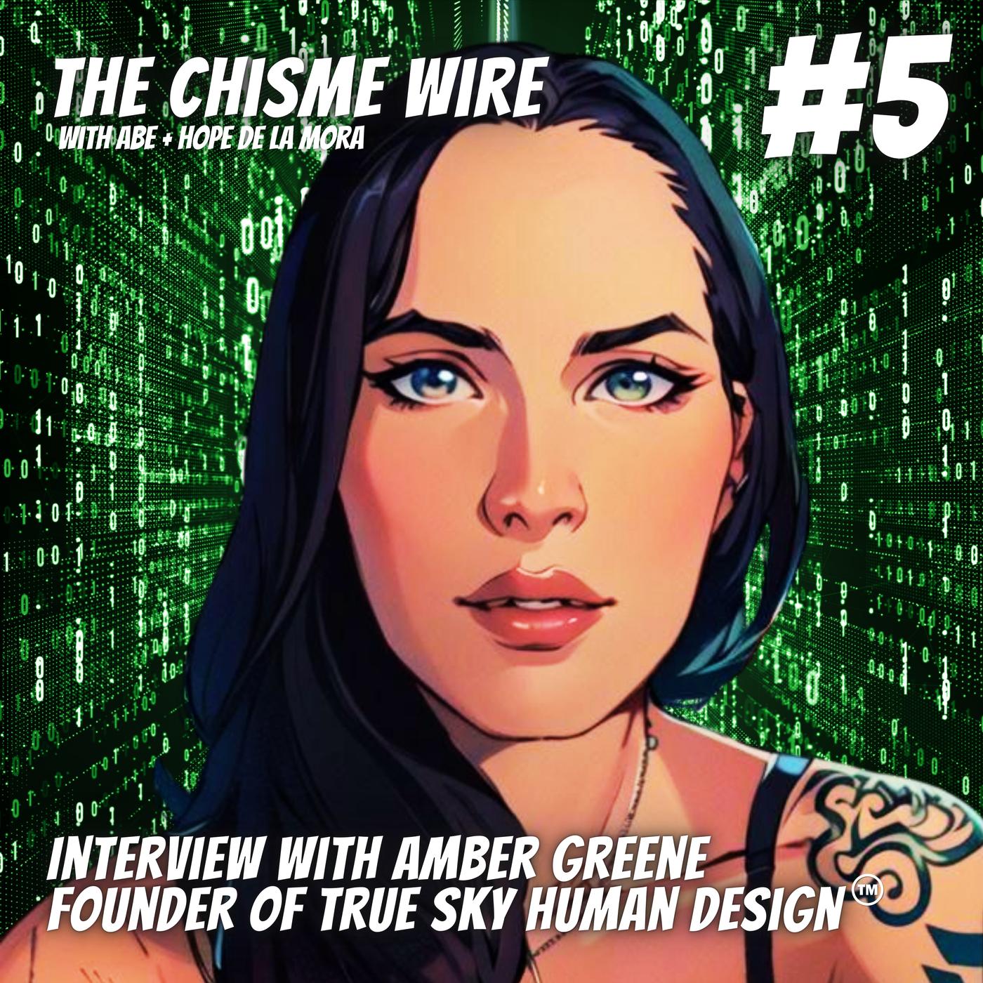 #5 - Hacking the Matrix with Human Design - Interview with Amber Greene, Founder of True Sky ...