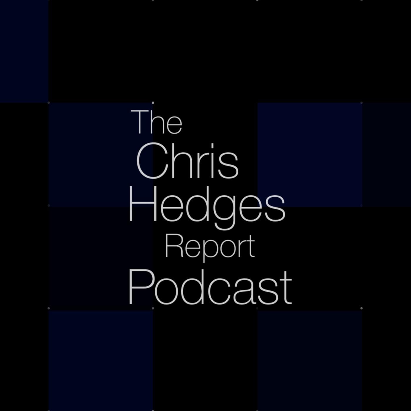The Chris Hedges Report (podcast) - Chris Hedges | Listen Notes