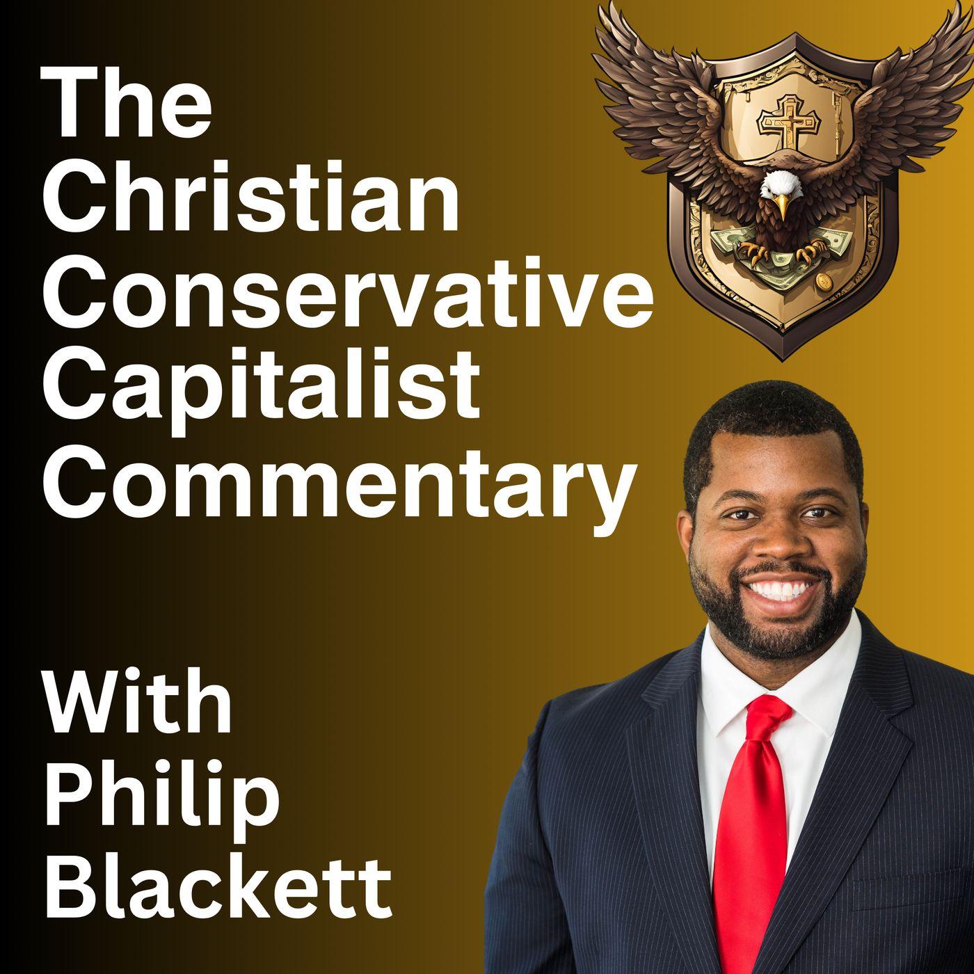 The Christian Conservative Capitalist Commentary (podcast) - Philip ...