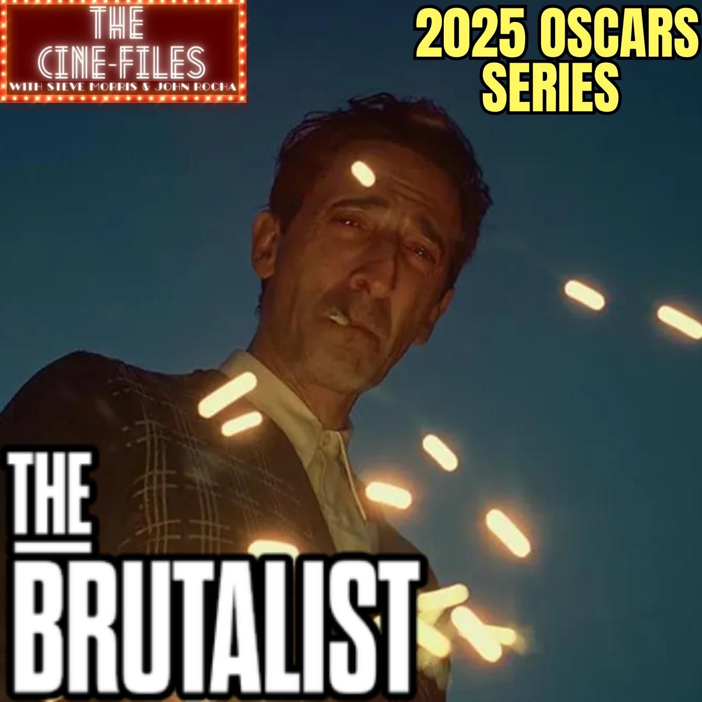 2025 Oscars Best Picture Series - THE BRUTALIST - The Cine-Files ...