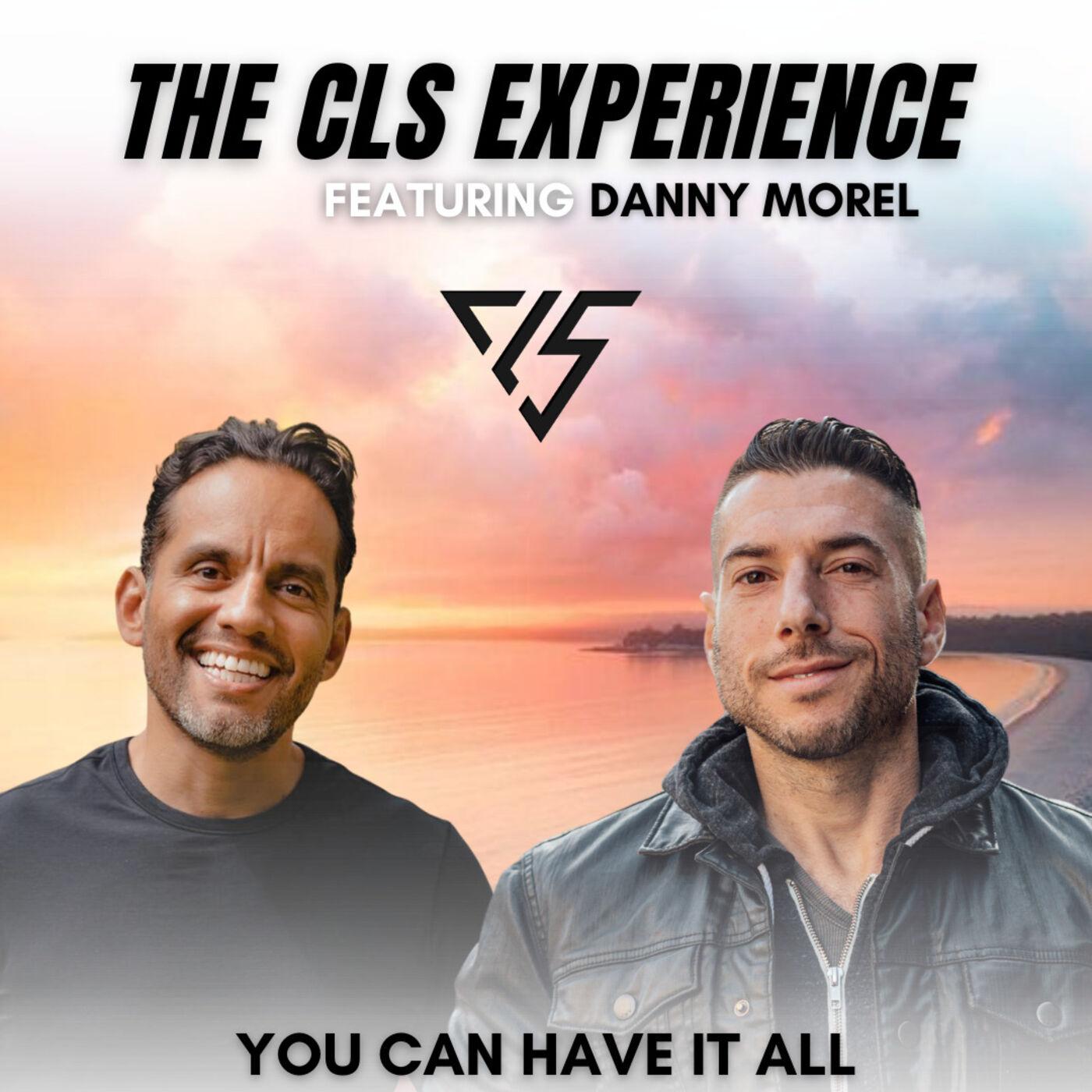 You Can Have It All With Danny Morel - The CLS Experience with Craig ...