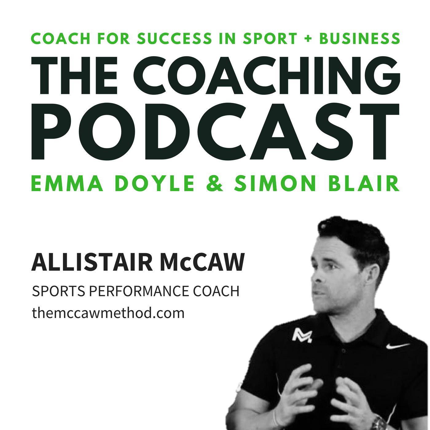 Allistair McCaw - The Coaching Podcast | Listen Notes