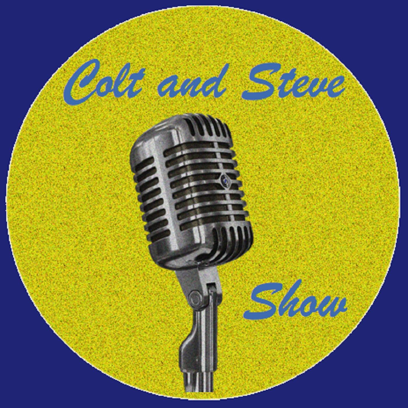 The Colt and Steve Show (podcast) - Colton Witt | Listen Notes