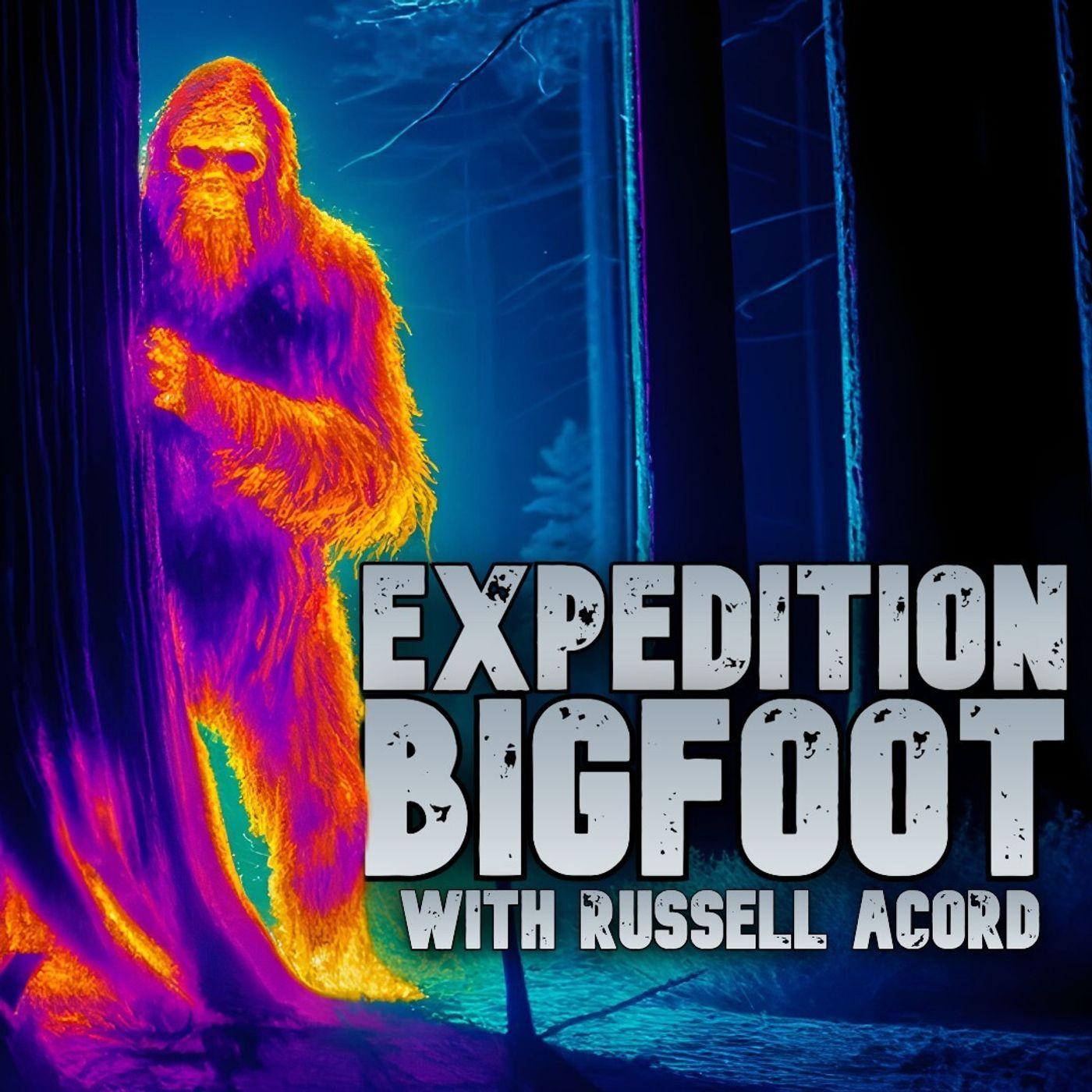 651: Expedition Bigfoot With Russell Acord - The Confessionals (podcast ...