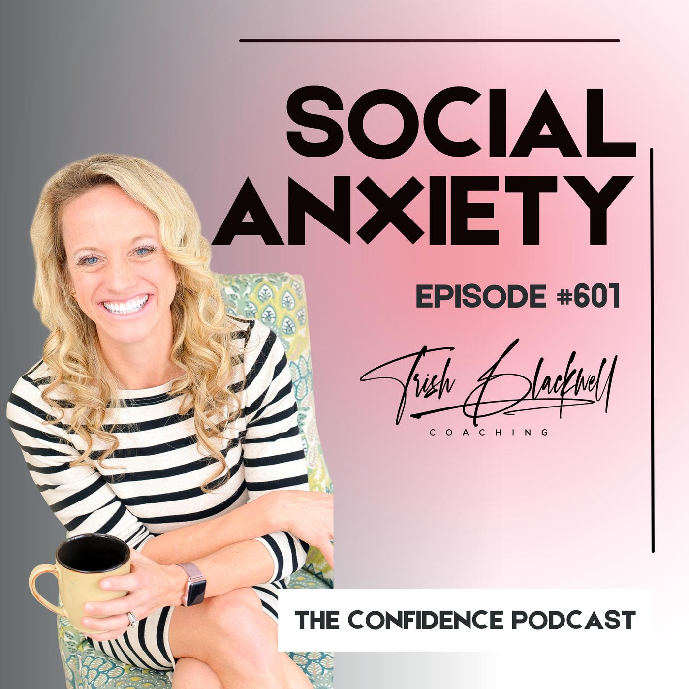 #601: Social Anxiety: How to Stop Overthinking Social Situations ...