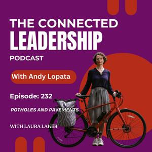 Potholes and Pavements with Laura Laker - The Connected Leadership ...