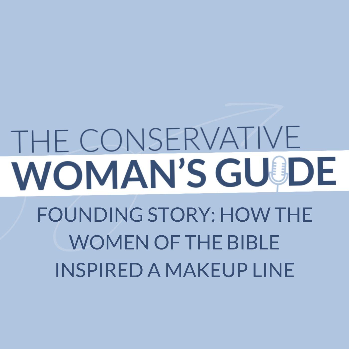 Founding Story: How the Women of the Bible Inspired a Makeup Line ...