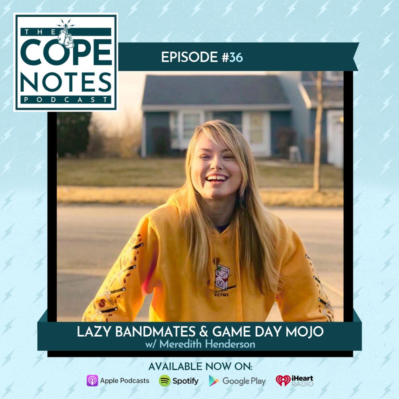 Lazy Bandmates & Game Day Mojo w/ Meredith Henderson | Listen Notes