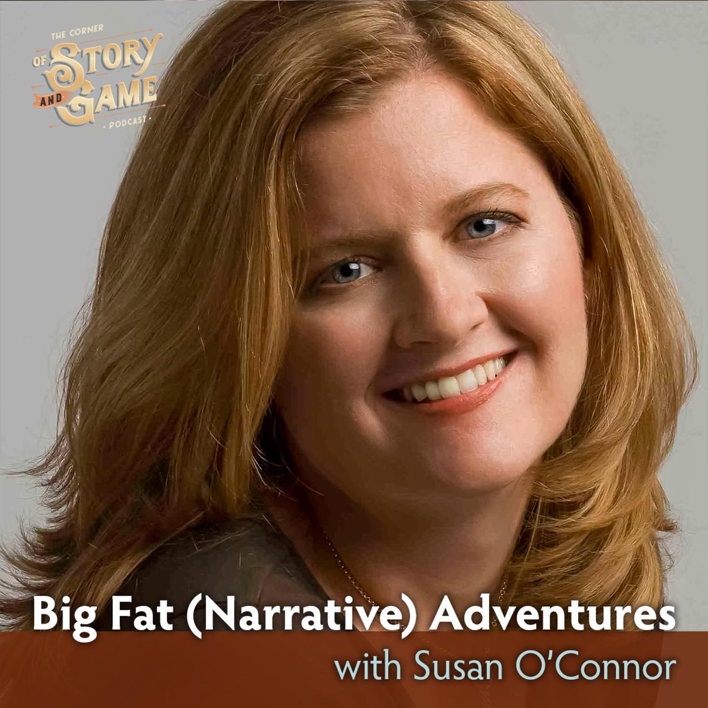 Susan O'Connor on Big Fat Adventures - The Corner of Story and Game ...
