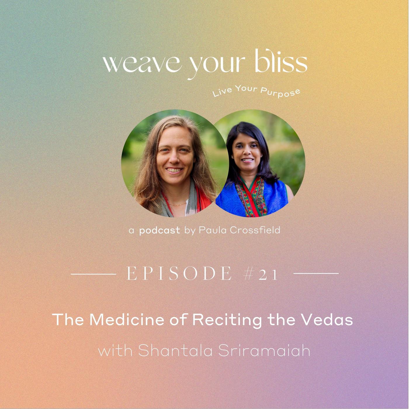 21: The Medicine of Reciting the Vedas with Shantala Sriramaiah ...