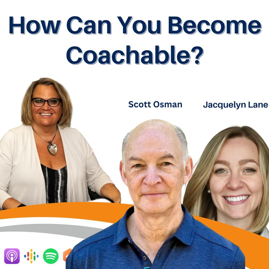 How Can You Become Coachable? with Jacquelyn Lane and Scott Osman ...