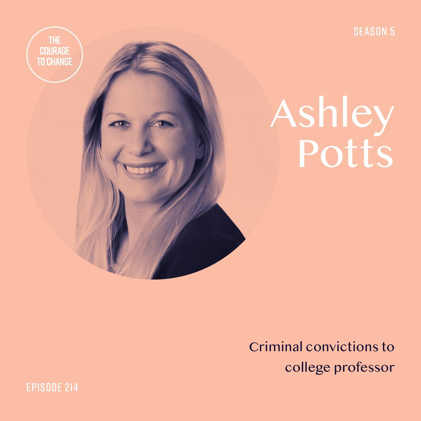 214. Criminal Convictions To College Professor With Ashley Potts ...