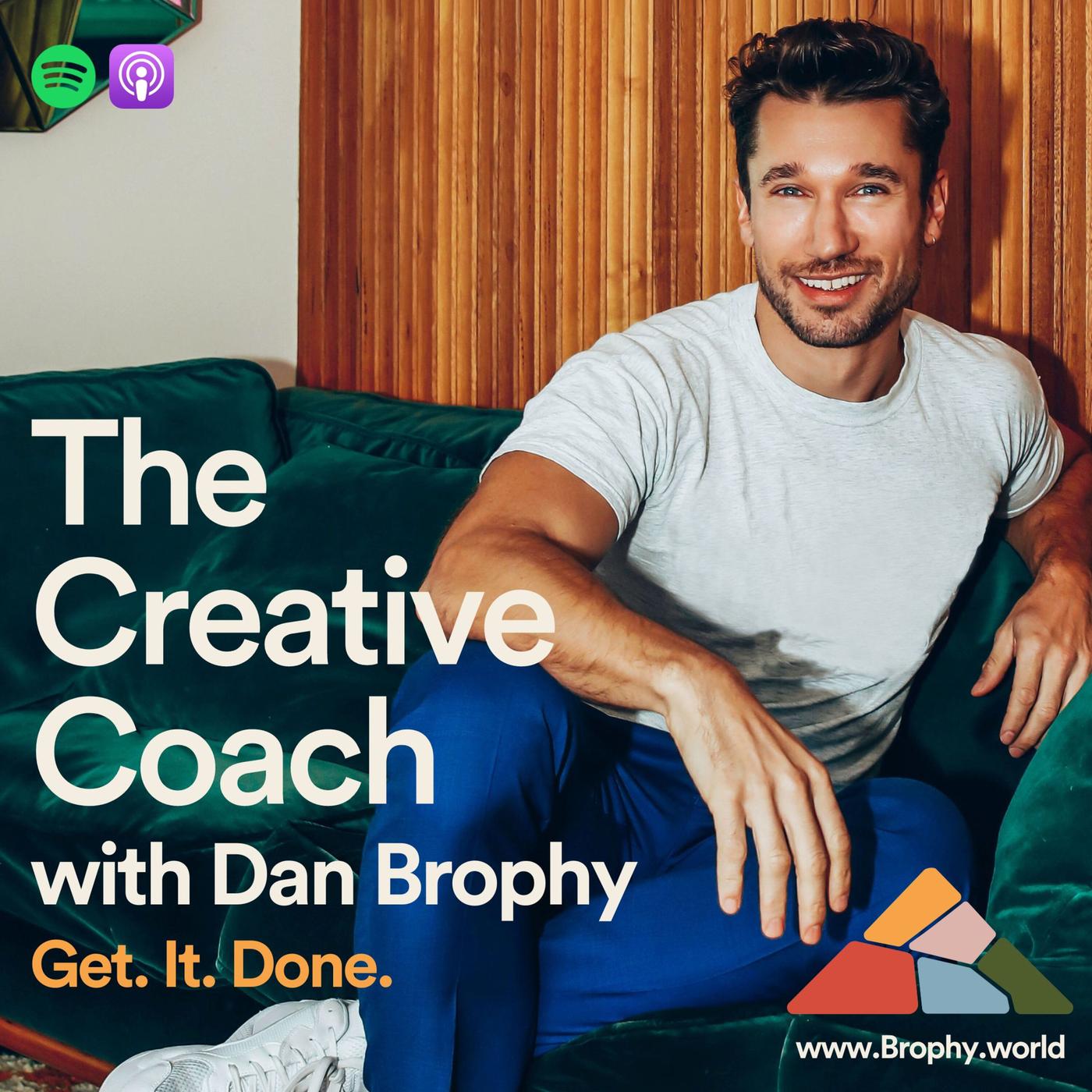 The Creative Coach with Dan Brophy (podcast) - Dan Brophy | Listen Notes