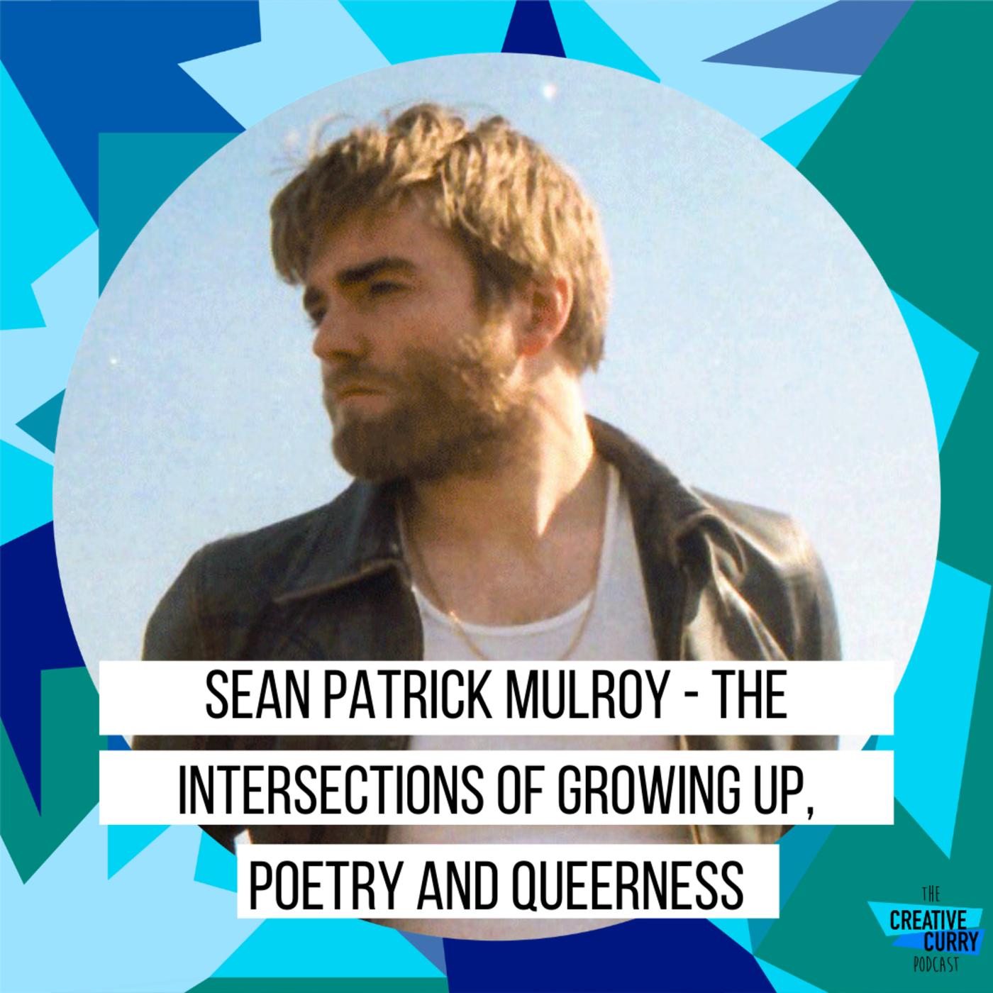Sean Patrick Mulroy - The Intersections of Growing Up, Poetry and ...