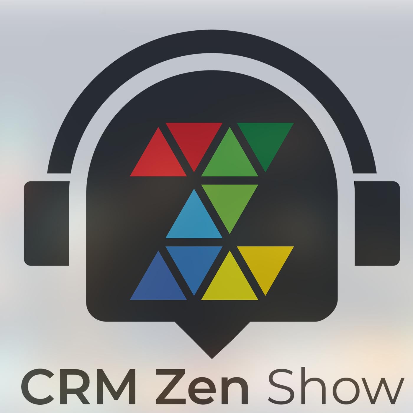 CRM ZEN SHOW Episode 281 - The CRM Zen Show (podcast) | Listen Notes