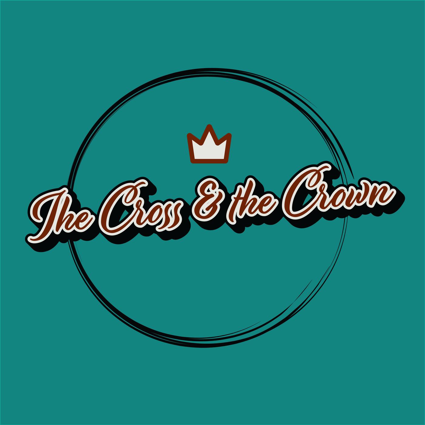 The Cross and the Crown (podcast) - Dustin Murray | Listen Notes