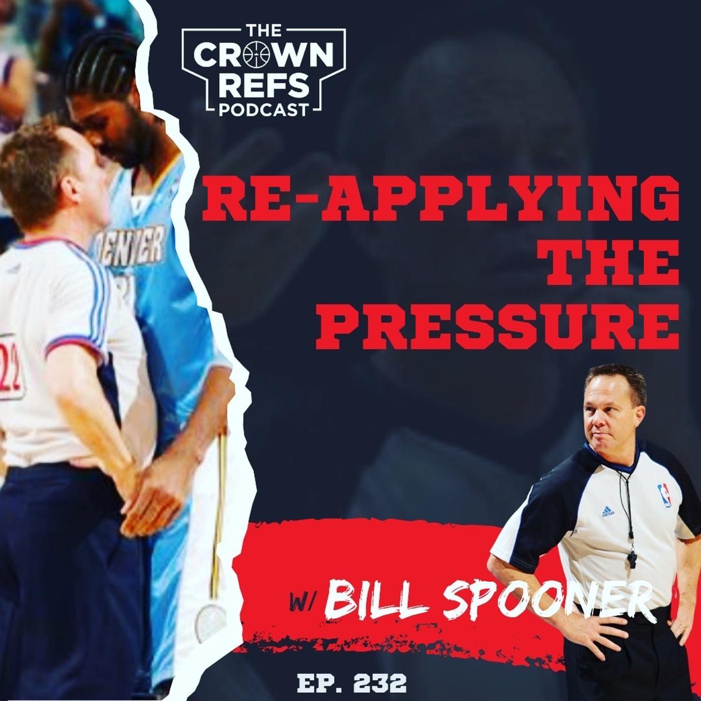 #232 Re-Applying the Pressure | with Bill Spooner | Crown Refs Mentor ...