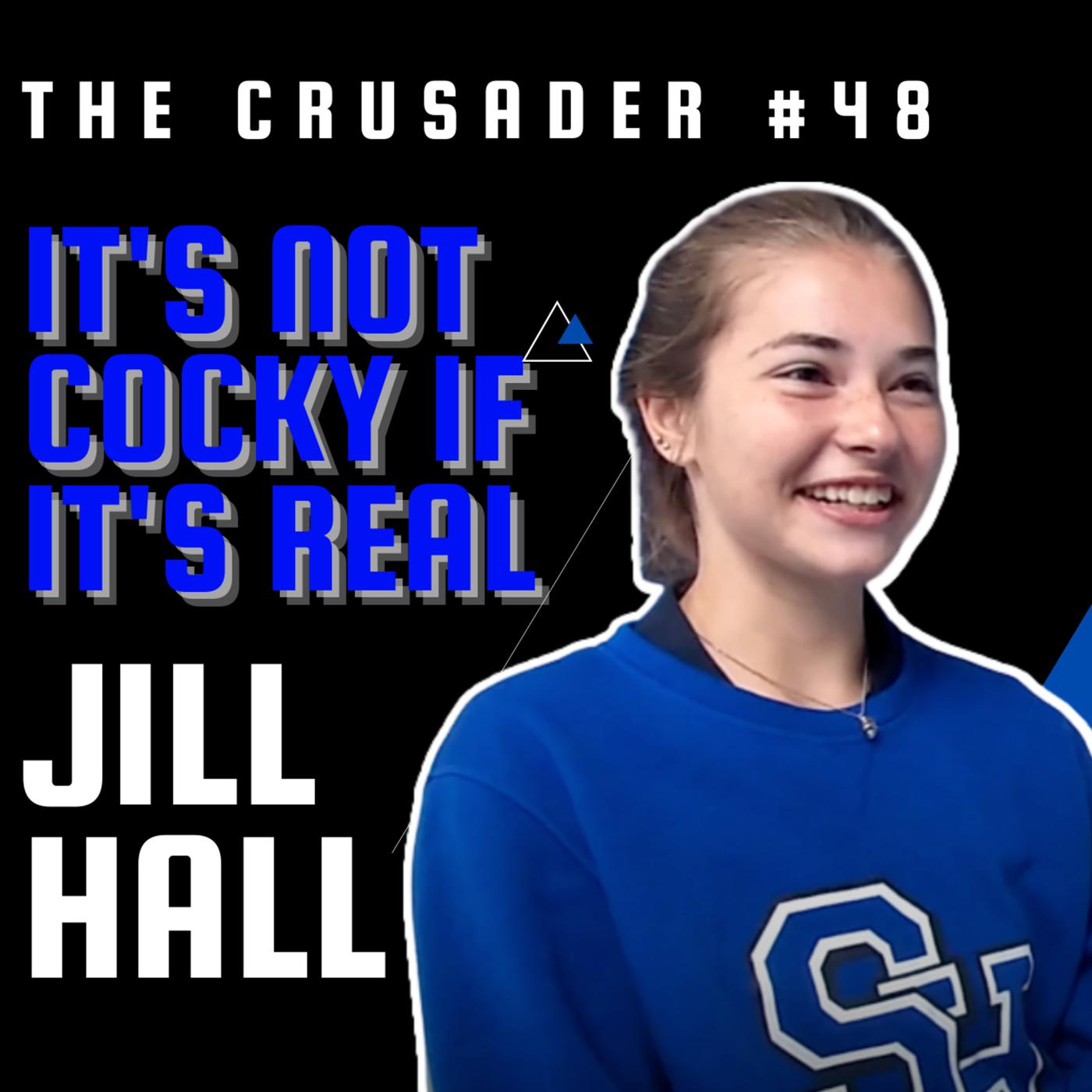 "I Want to Build My Legacy" | Jill Hall | The Crusader #48 | Listen Notes