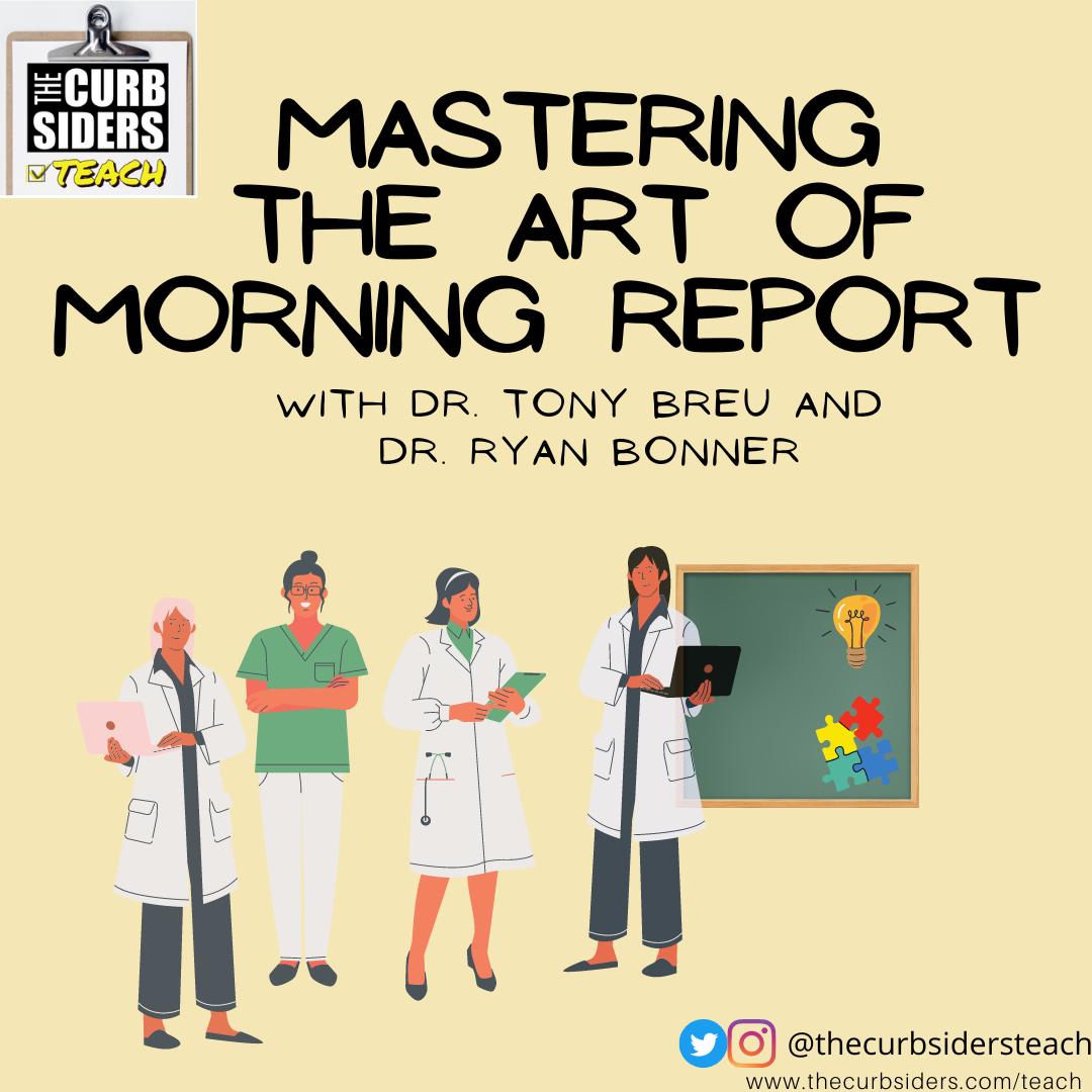 14: #14 Mastering The Art of Morning Report with Drs Ryan Bonner and ...