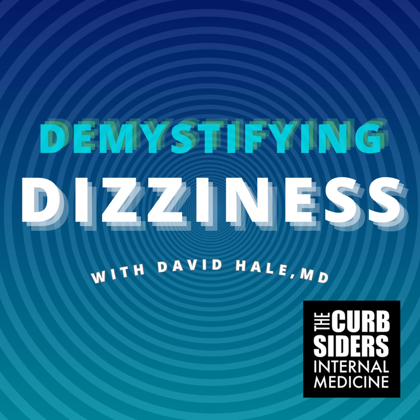 #505 Demystifying Dizziness with Dr. David Hale - The Curbsiders ...