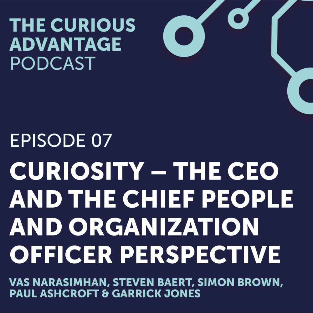 S1 Ep7: #7 Curiosity - The CEO & The Chief People and Organization ...