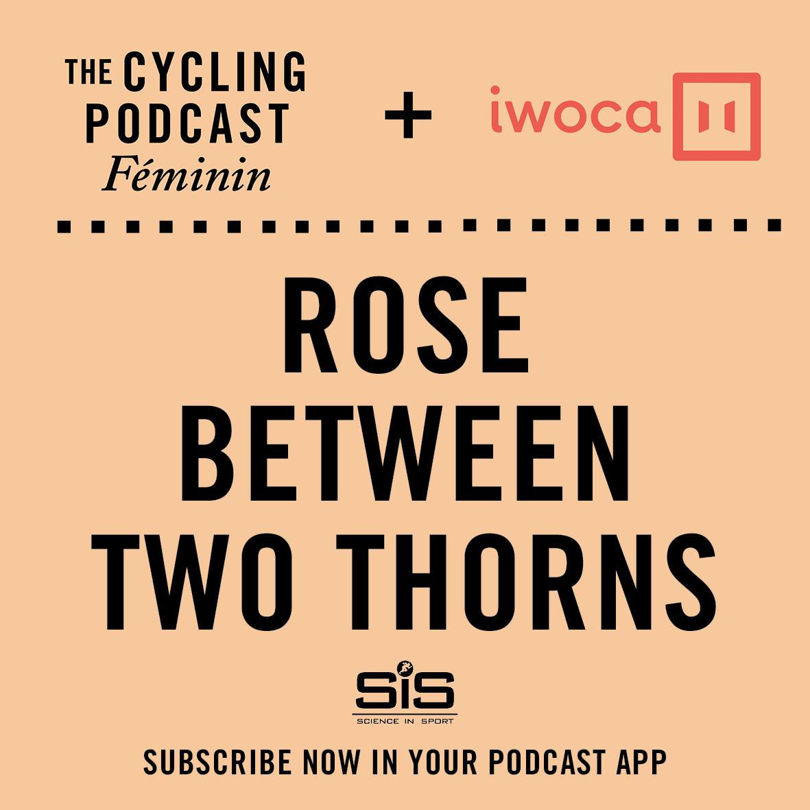 S9 Ep9: Rose between two thorns - The Cycling Podcast | Listen Notes