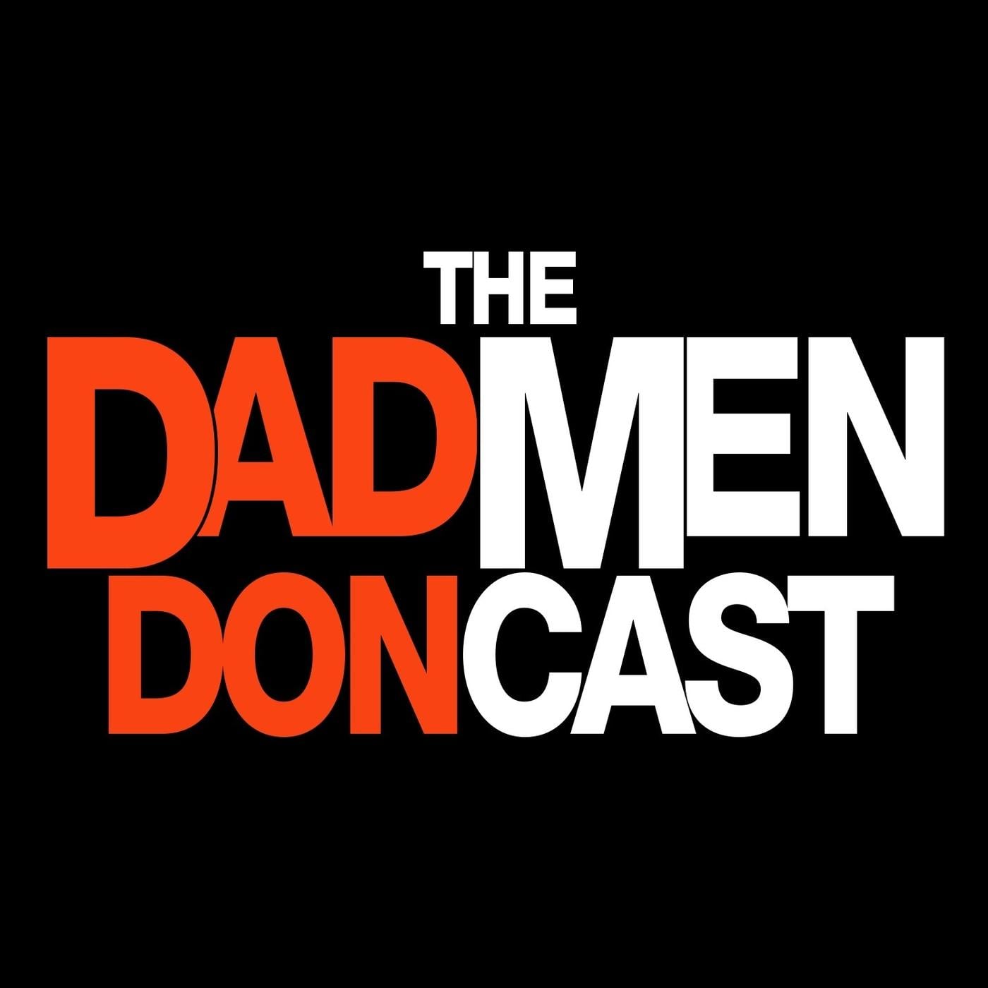 DAD MEN 23: A Night to Remember (S2E08) - The DAD MEN Doncast (podcast ...