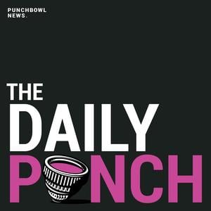 The Daily Punch (podcast) - Punchbowl News | Listen Notes