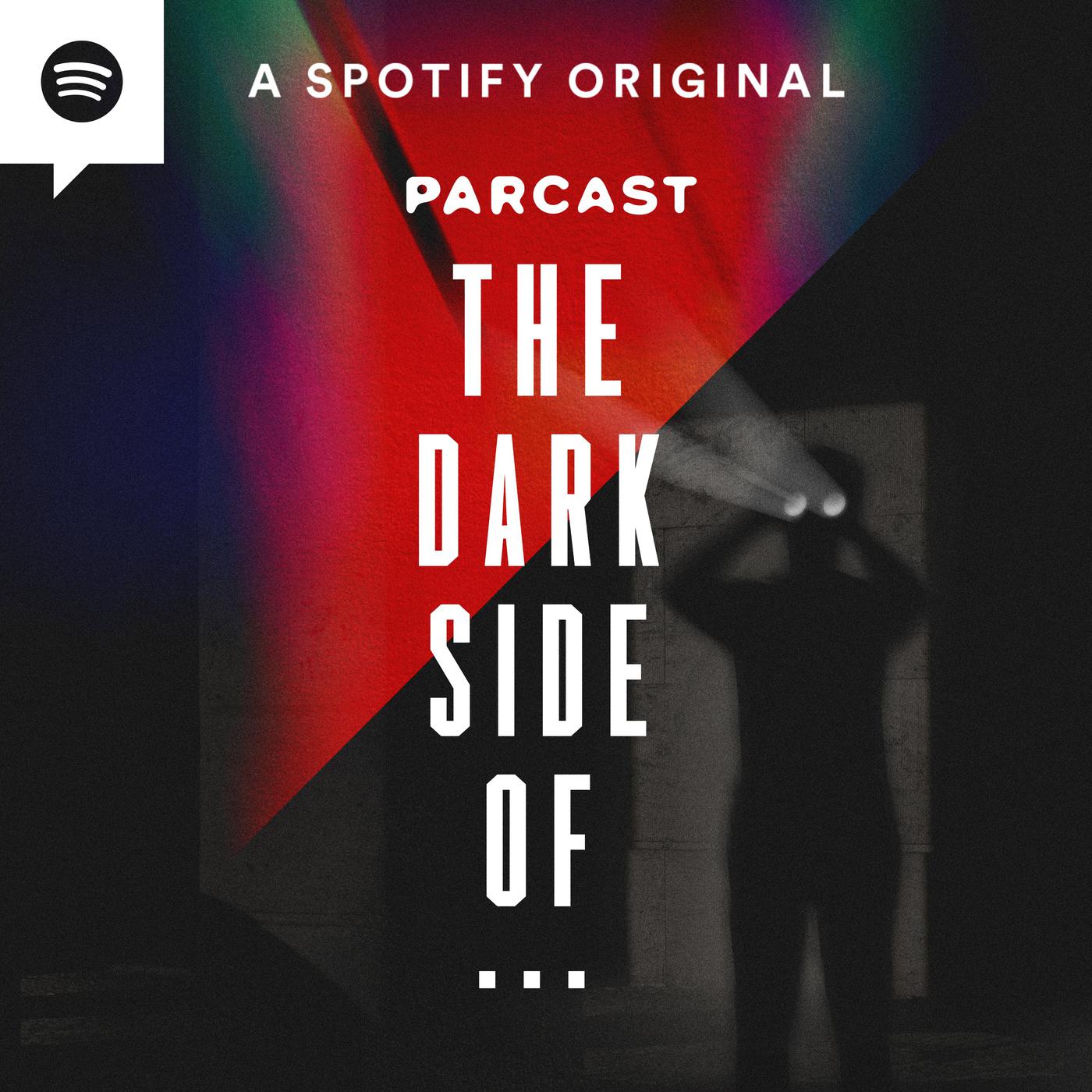 The Dark Side Of (podcast) - Parcast Network | Listen Notes
