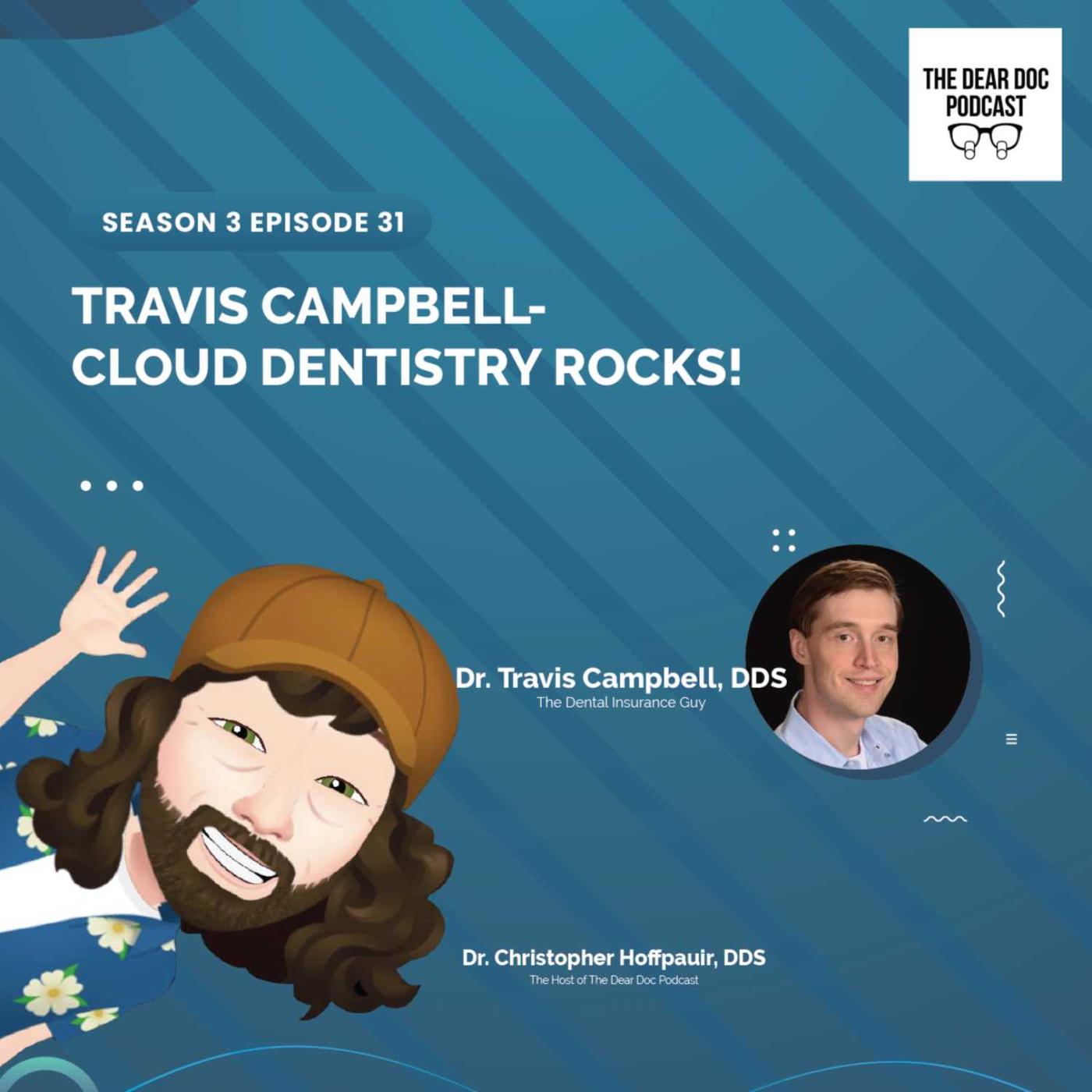 Dr. Travis Campbell Says Cloud Dentistry Rocks! - The Dear Doc Podcast ...