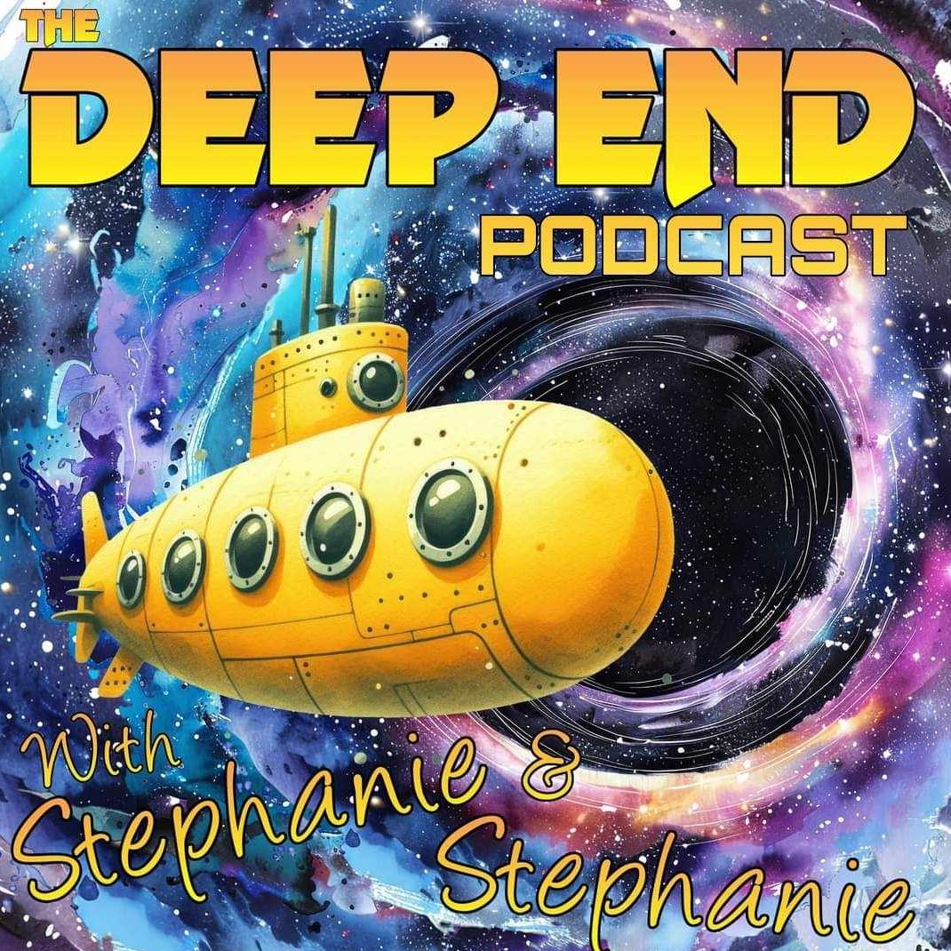 The Deep End (podcast) - Stephanie Green & Stephanie Magdiel | Listen Notes