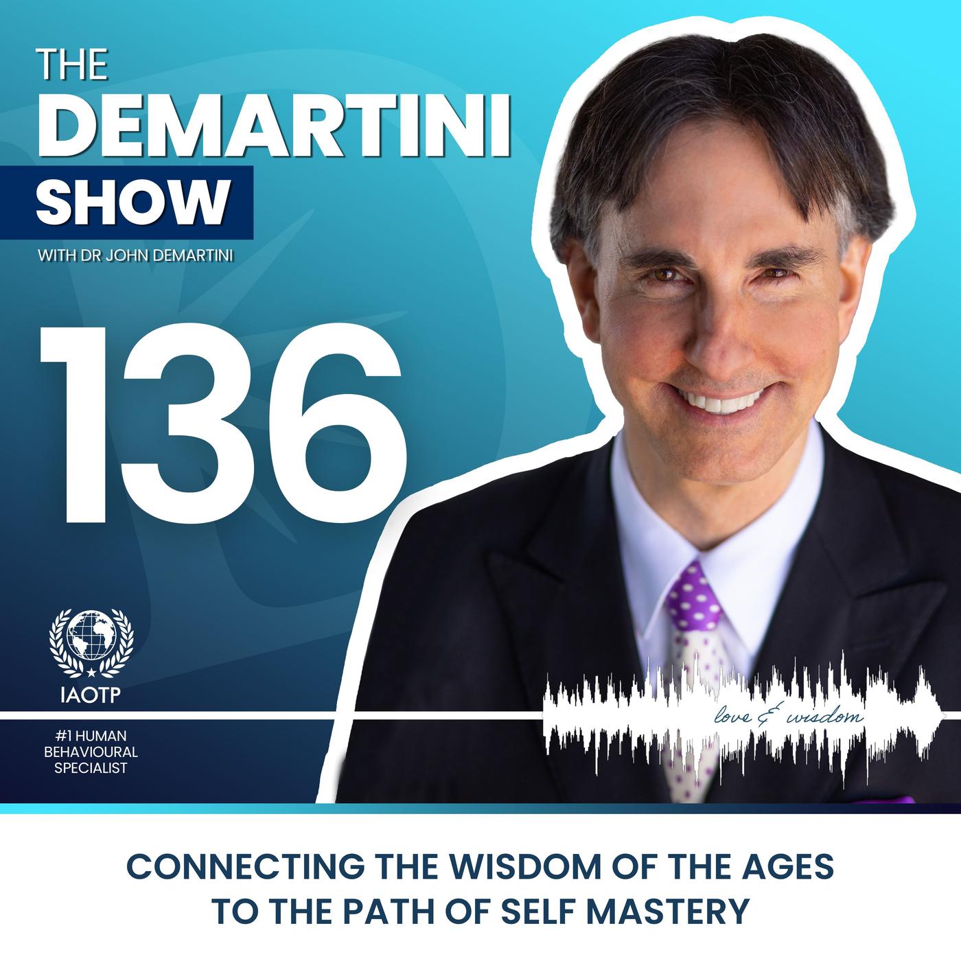 Connecting The Wisdom of The Ages to The Path of Self Mastery EP 136 ...