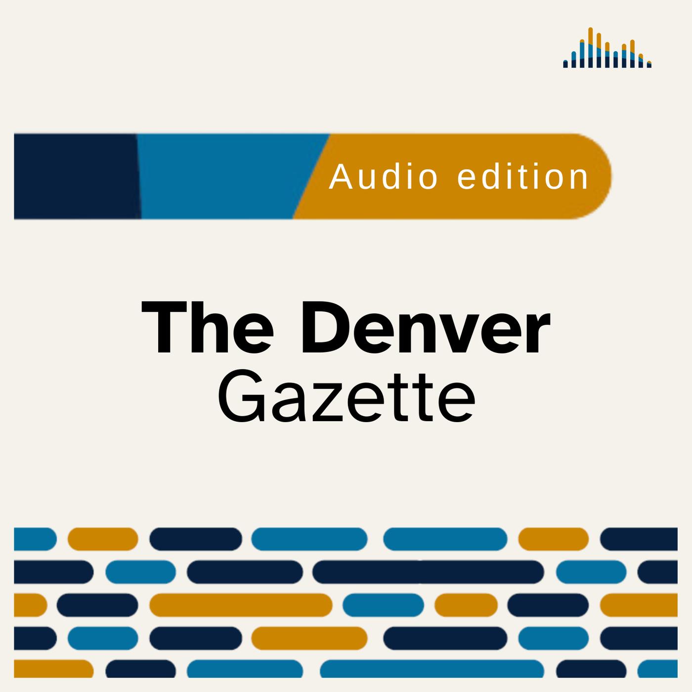 The Denver Gazette 2025-02-11 - The Denver Gazette (podcast) | Listen Notes