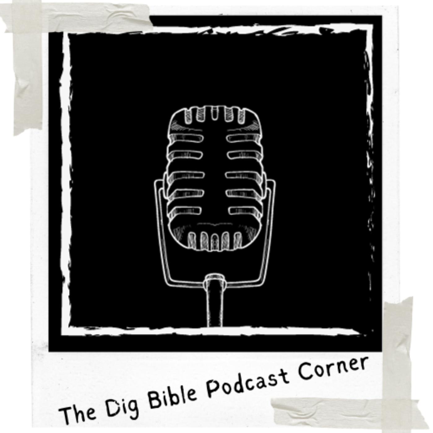 The Dig Bible Podcast Corner - The End Times - The Dig Bible Podcast ...