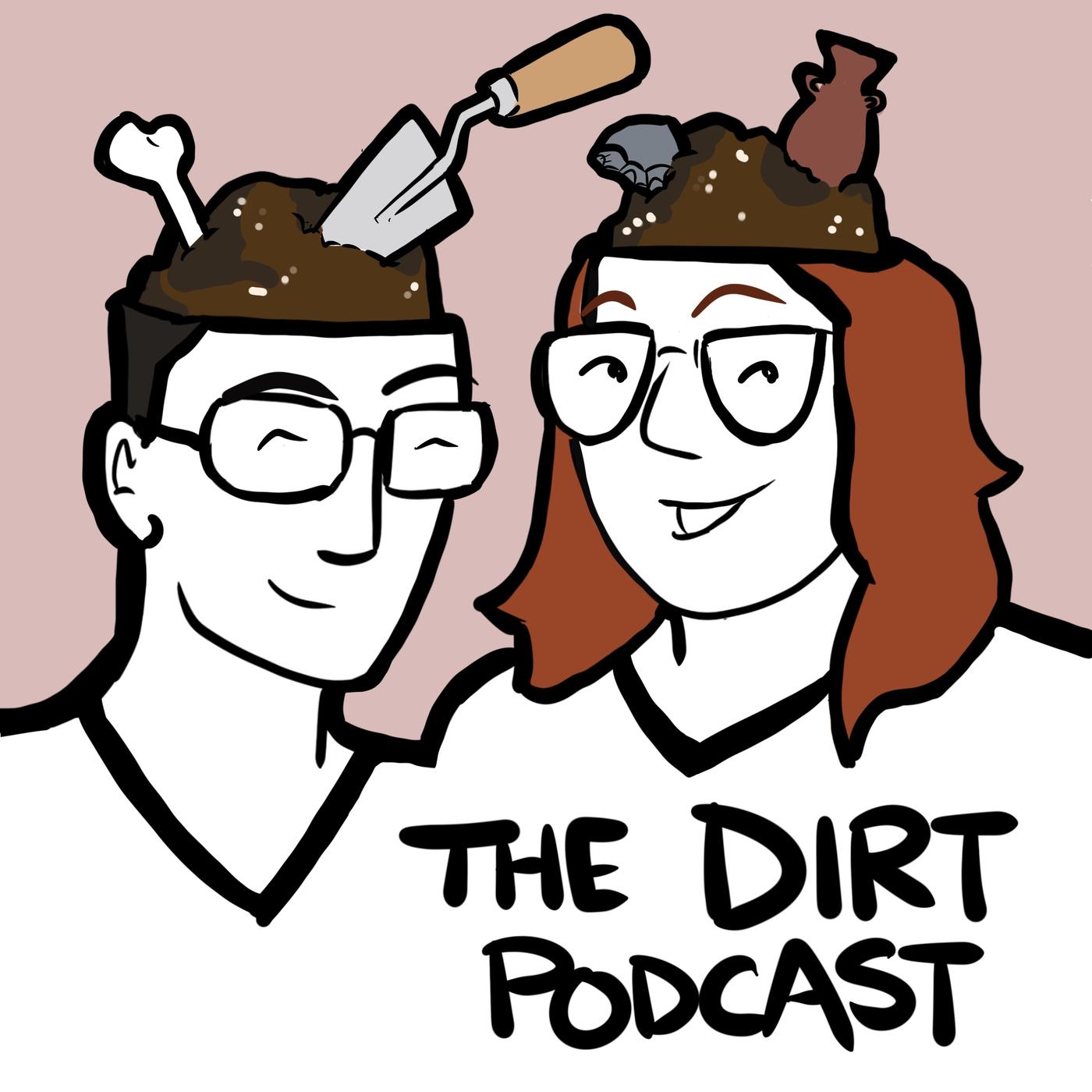 The Dirt on Myths, Glyphs, and Grifts - The Dirt Podcast | Listen Notes