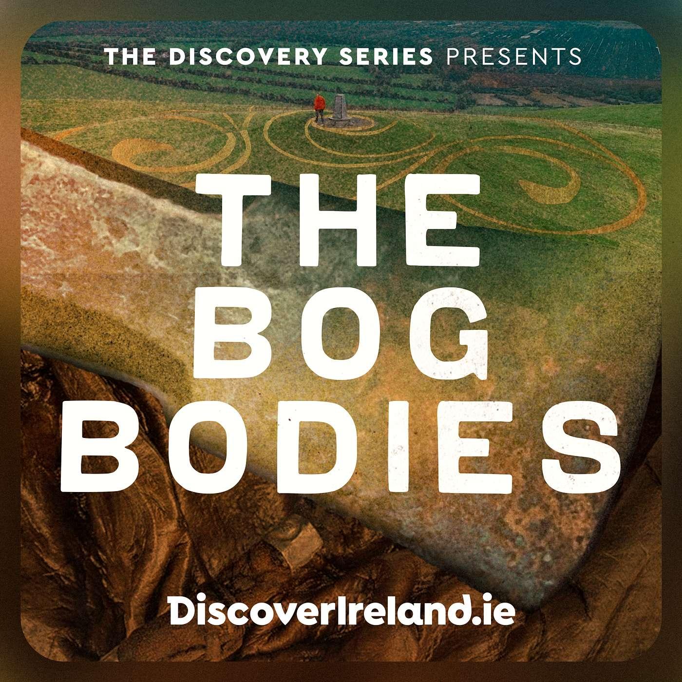 The Discovery Series: The Bog Bodies (podcast) - Discoverireland.ie ...