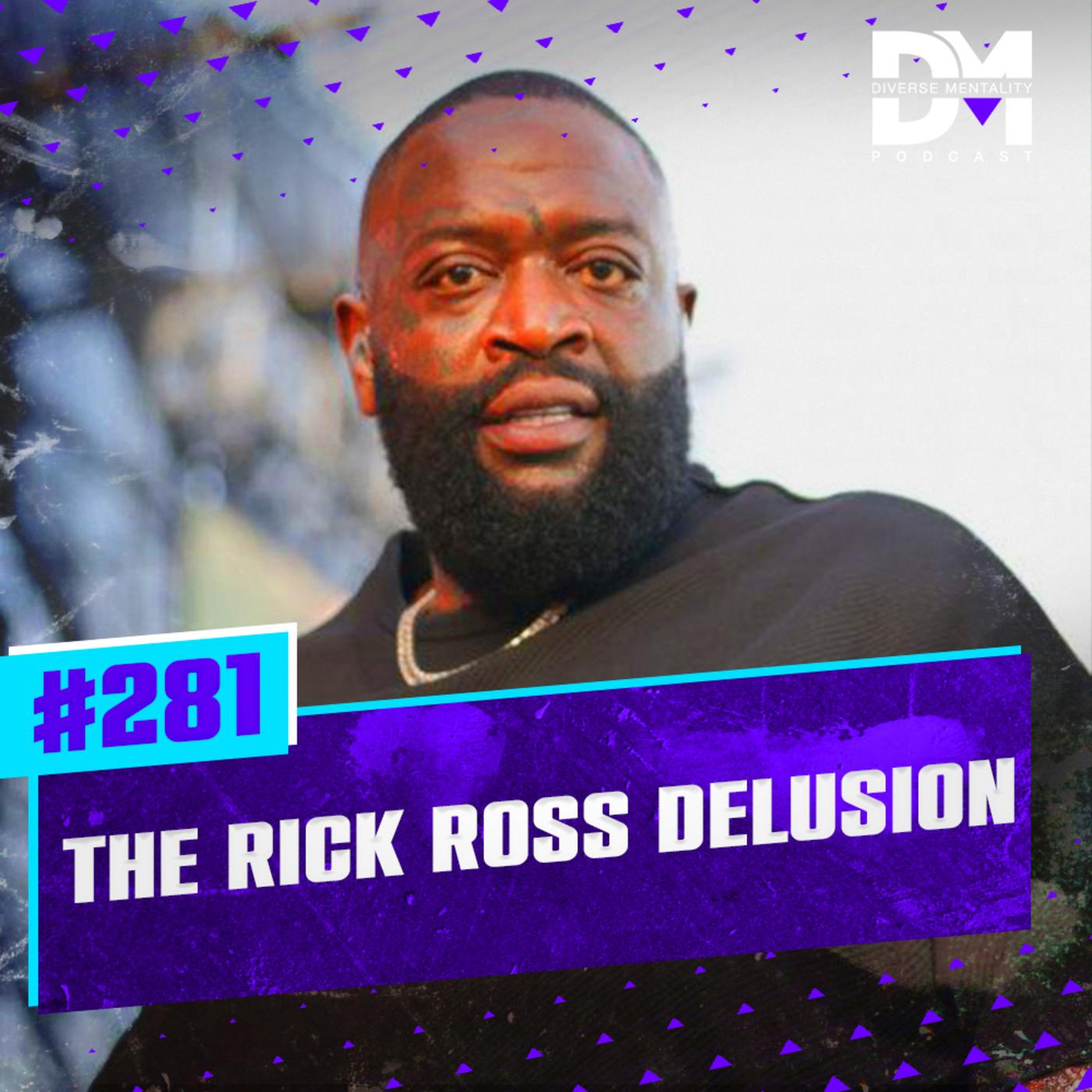 #235 - Rick Ross Lost - The Diverse Mentality Podcast | Listen Notes