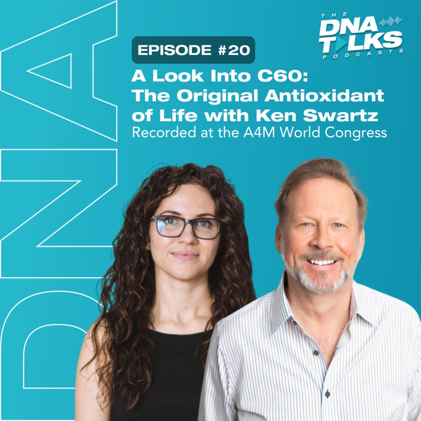 A Look Into C60: The Original Antioxidant of Life with Ken Swartz ...